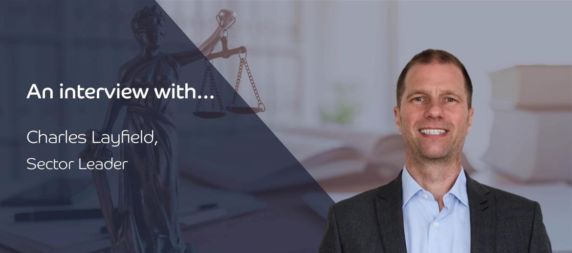 An interview with... Charles Layfield, Legal Sector Lead