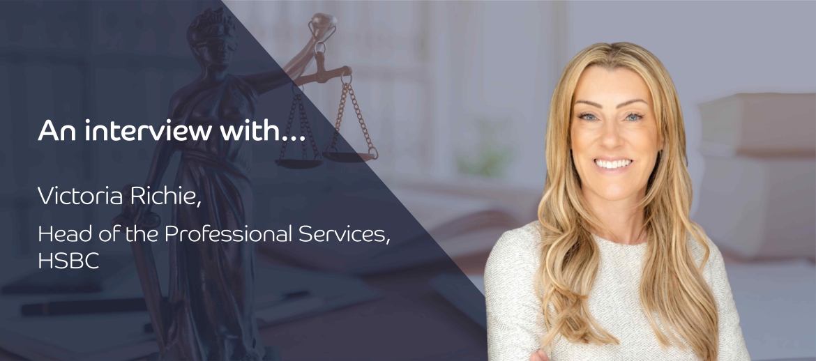 An interview with… Victoria Ritchie, HSBC’s Head of Professional Services